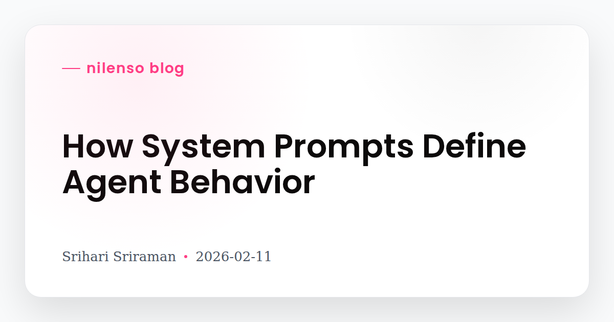 How System Prompts Define Agent Behavior - nilenso blog